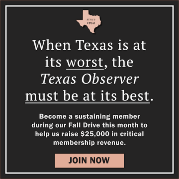 The Texas Observer: Investigating Texas Since 1954